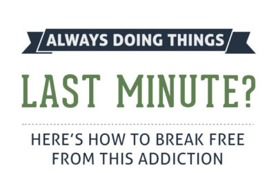 Are you addicted to doing things at the last minute?